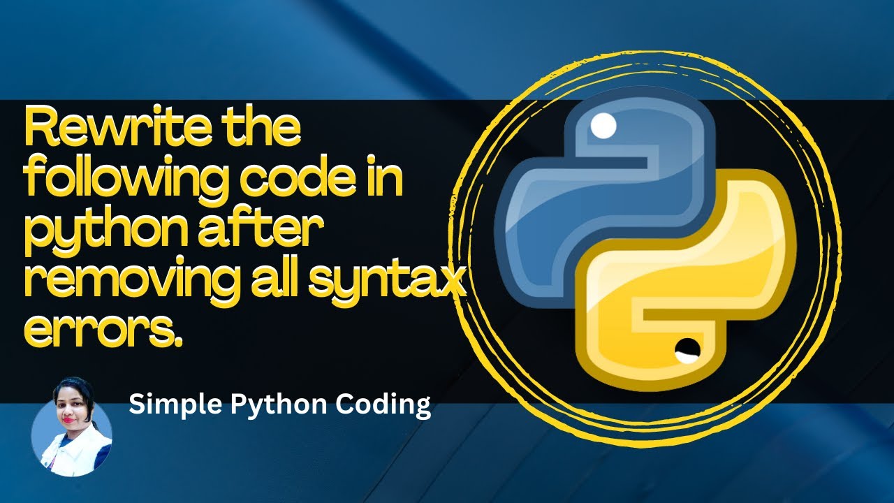 How To Correct Syntax Errors In Python For Beginners 10 Examples