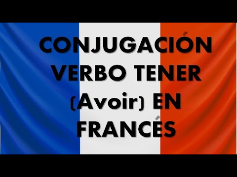 Curso De Francés Conjugación Del Verbo Tener Avoir En Francés Youtube