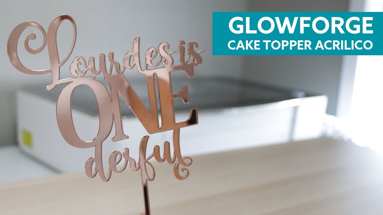 Glowforge Cake Topper En Acrílico Máquina Láser Youtube