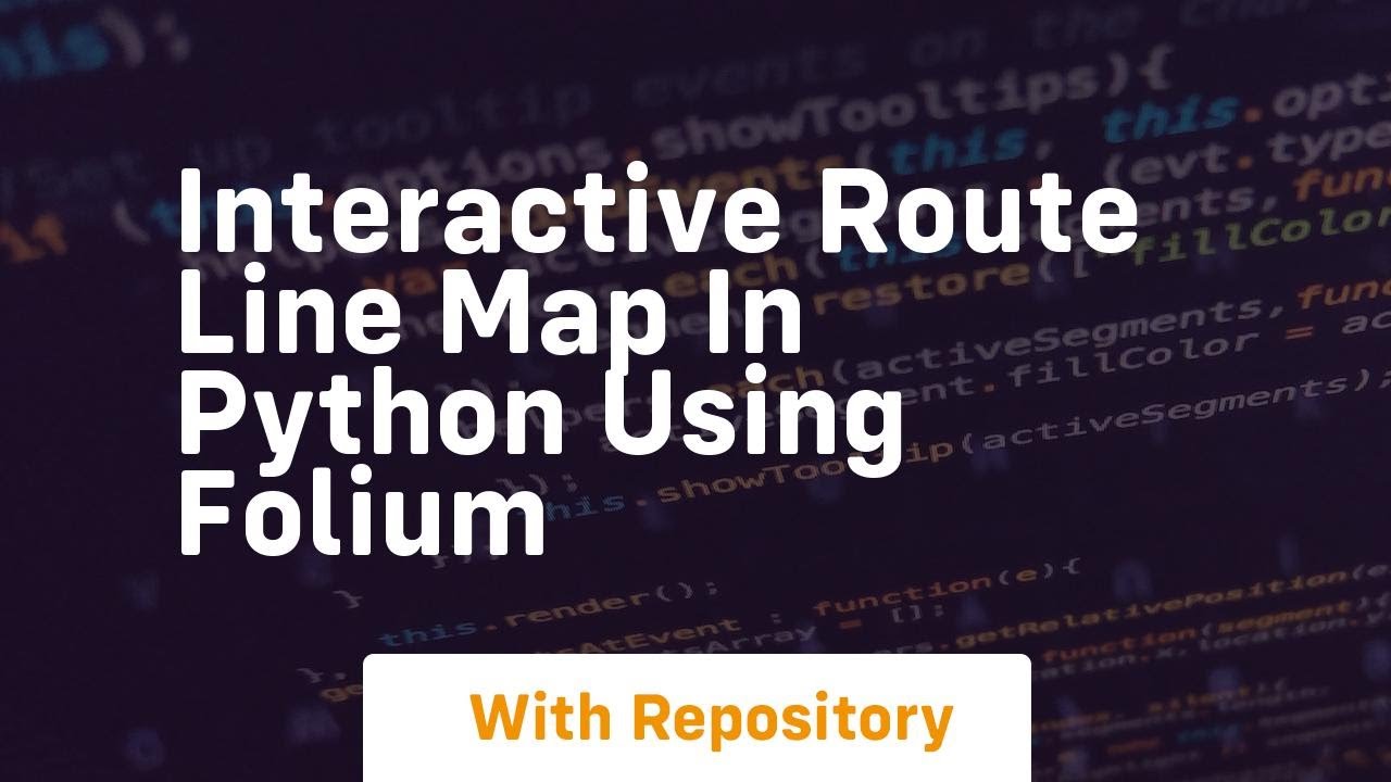 Interactive Route Line Map In Python Using Folium Youtube