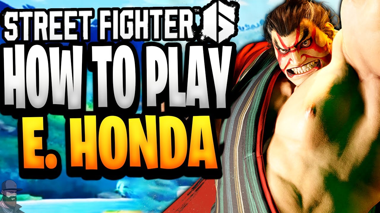 Street Fighter 6 How To Play E Honda Guide Combos Tips Youtube