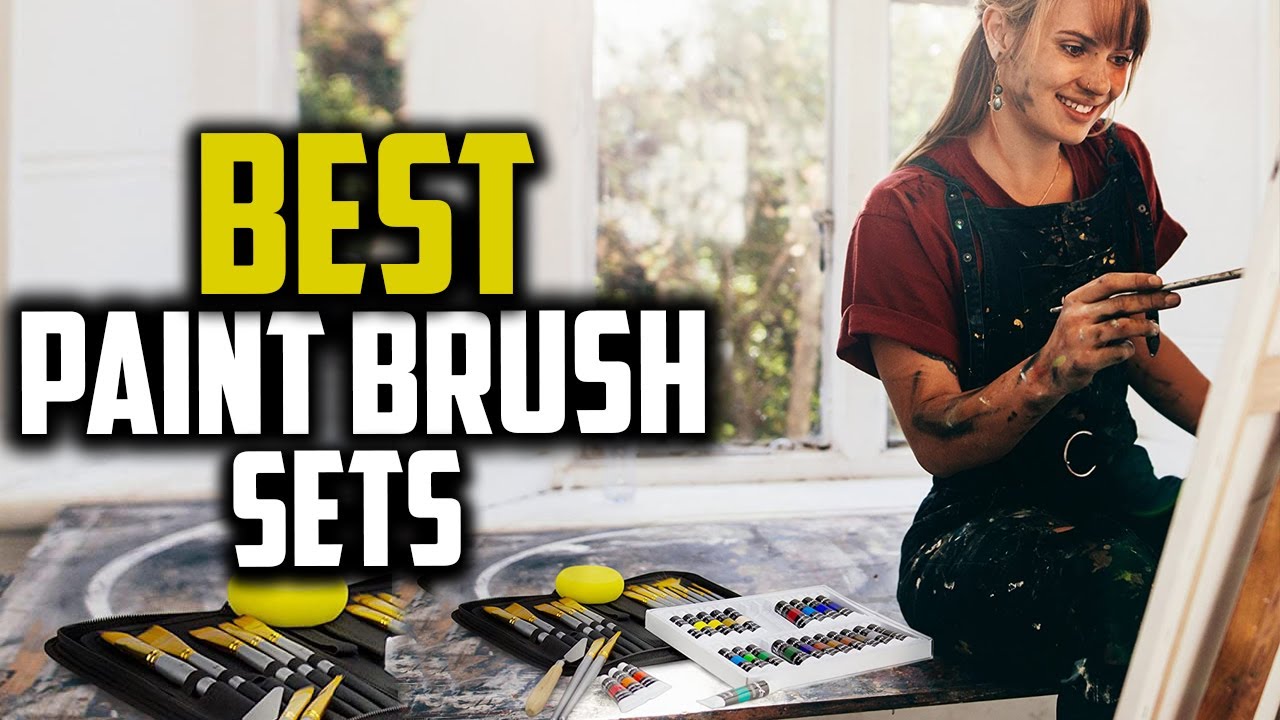 Top 10 Best Paint Brush Sets In 2023 Reviews Youtube