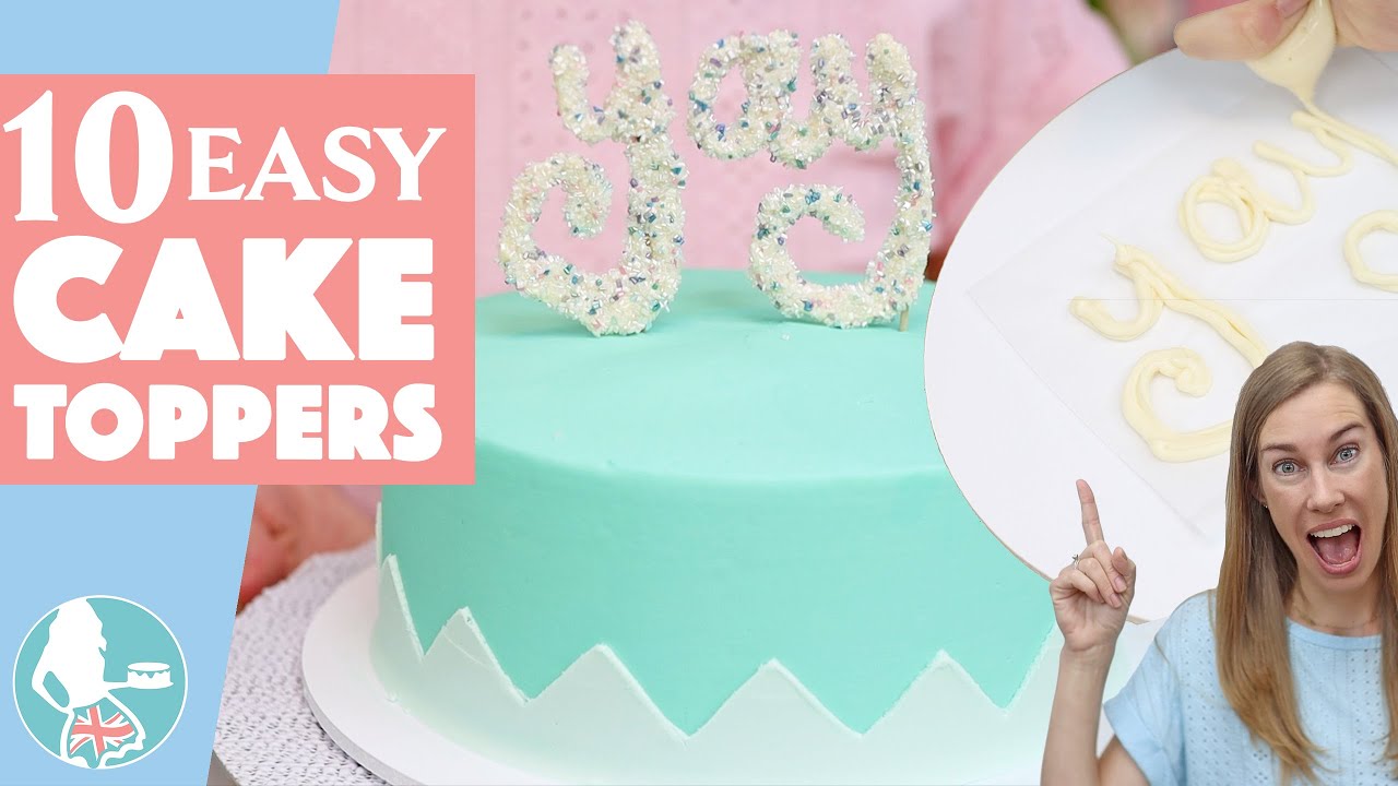 10 Easy Cake Toppers Youtube
