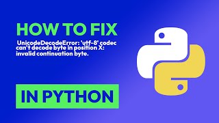 How To Fix Unicodedecodeerror Ascii Codec Can T Decode Byte X In