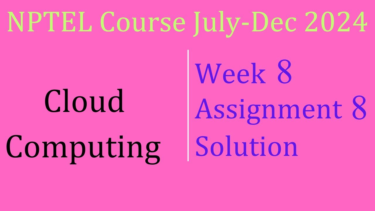 Assignment 8 Week 8 Solution Cloud Computing Nptel Course July Dec