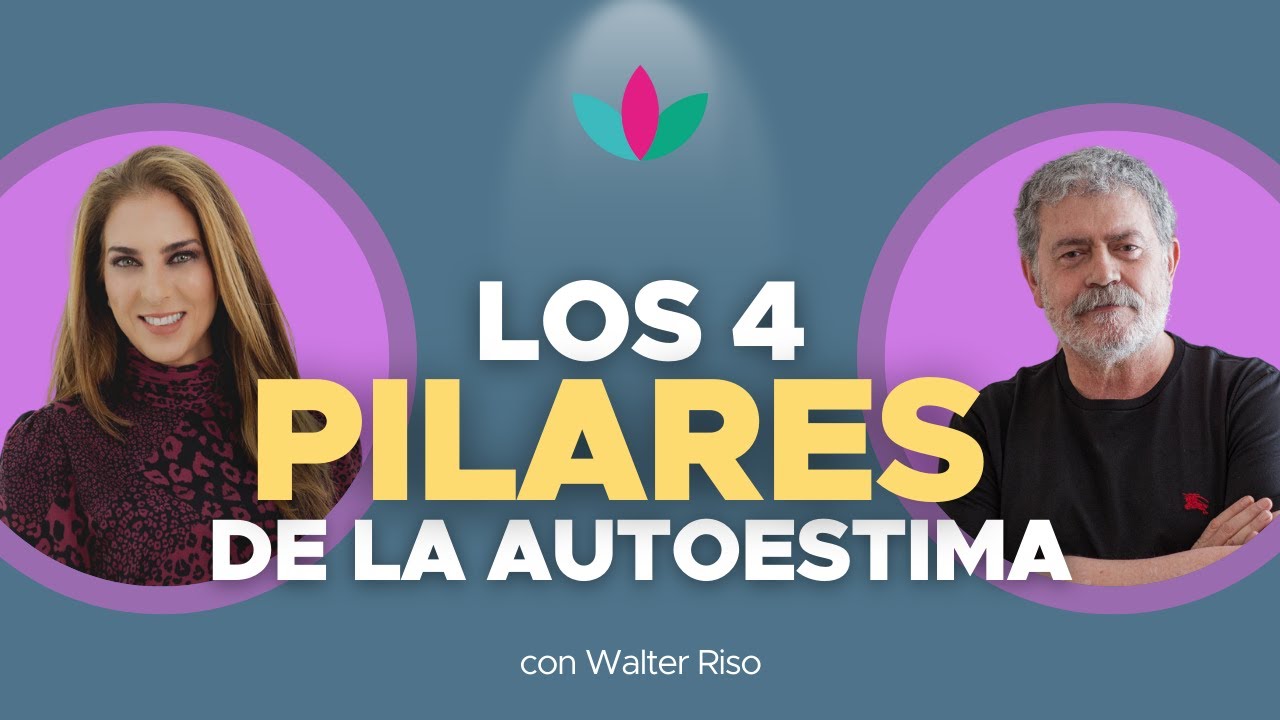 Los 4 Pilares De La Autoestima Con Walter Riso Y Nathaly Marcus En Las