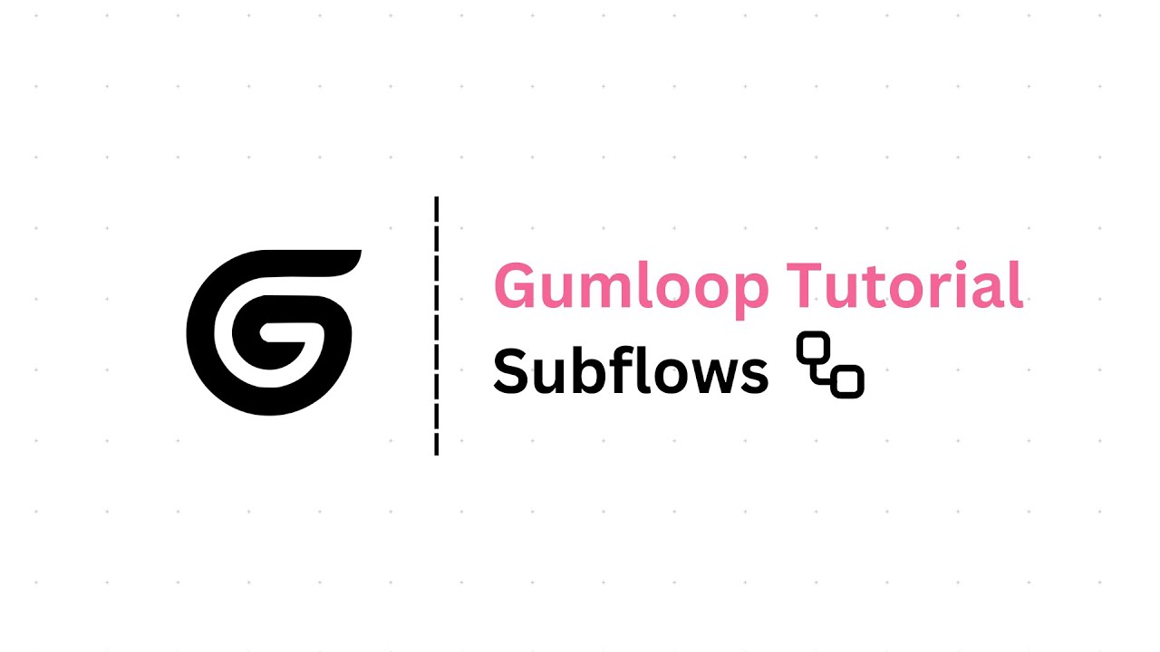 Gumloop Subflows Tutorial Youtube