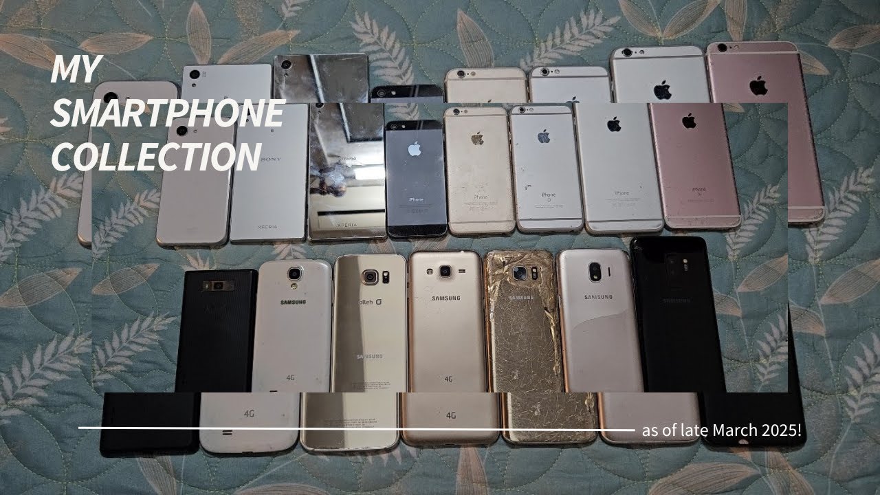 My Smartphone Collection As Of Late March 2025 Youtube