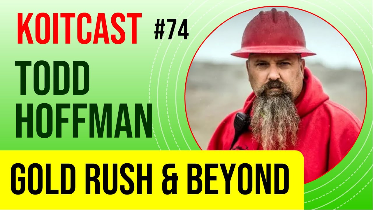 Todd Hoffman Gold Rush Beyond Koitcast 74 Youtube