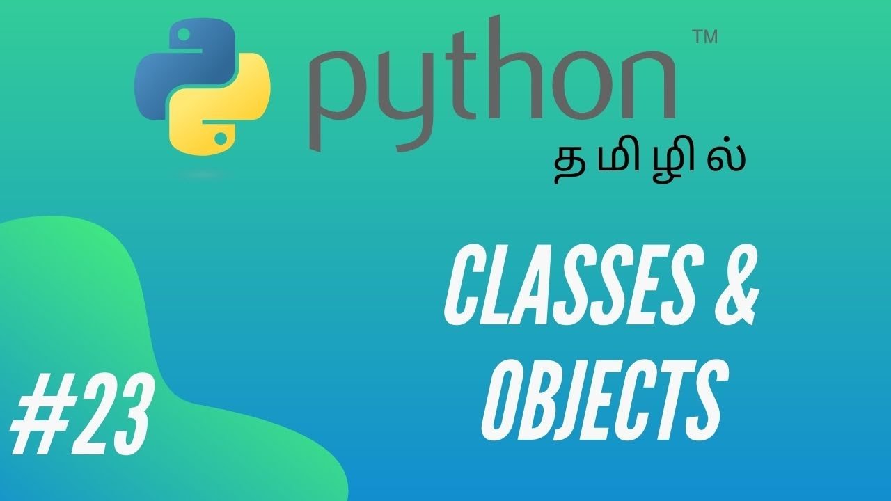 Python Programming 23 Classes Objects Tamil Youtube