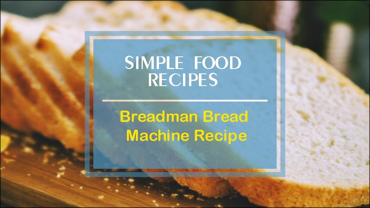 Breadman Bread Machine Recipe Youtube
