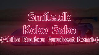 Smile Dk Koko Soko Akiba Koubou Eurobeat Remix Visualizer Lyrics ...