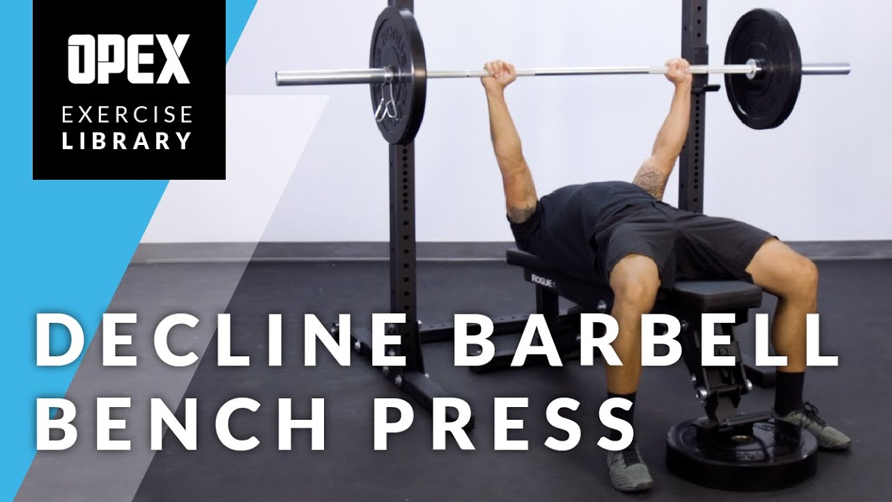Decline Barbell Bench Press Opex Exercise Library Youtube