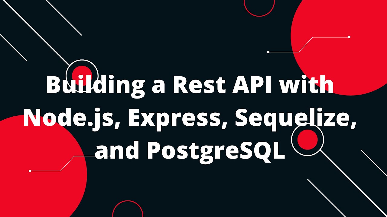 Building A Rest Api With Node Js Express Sequelize And Postgresql
