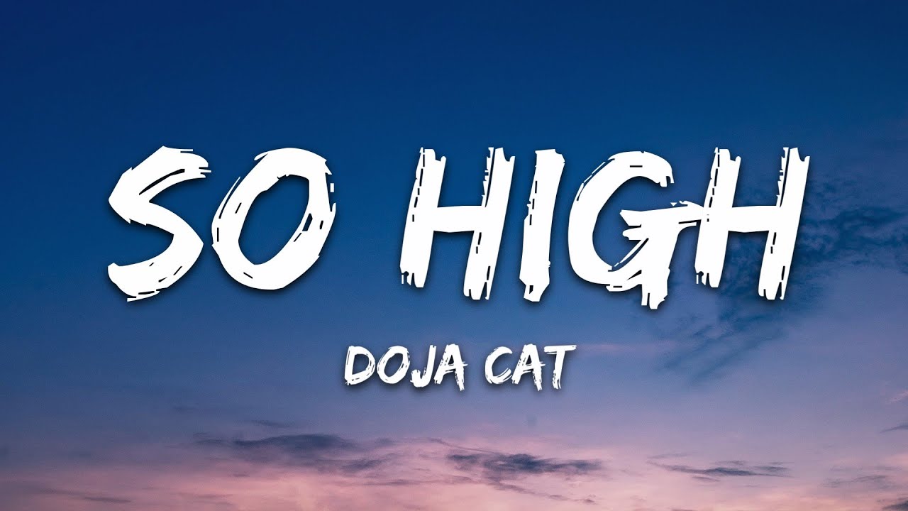Doja Cat So High Lyrics Youtube Music