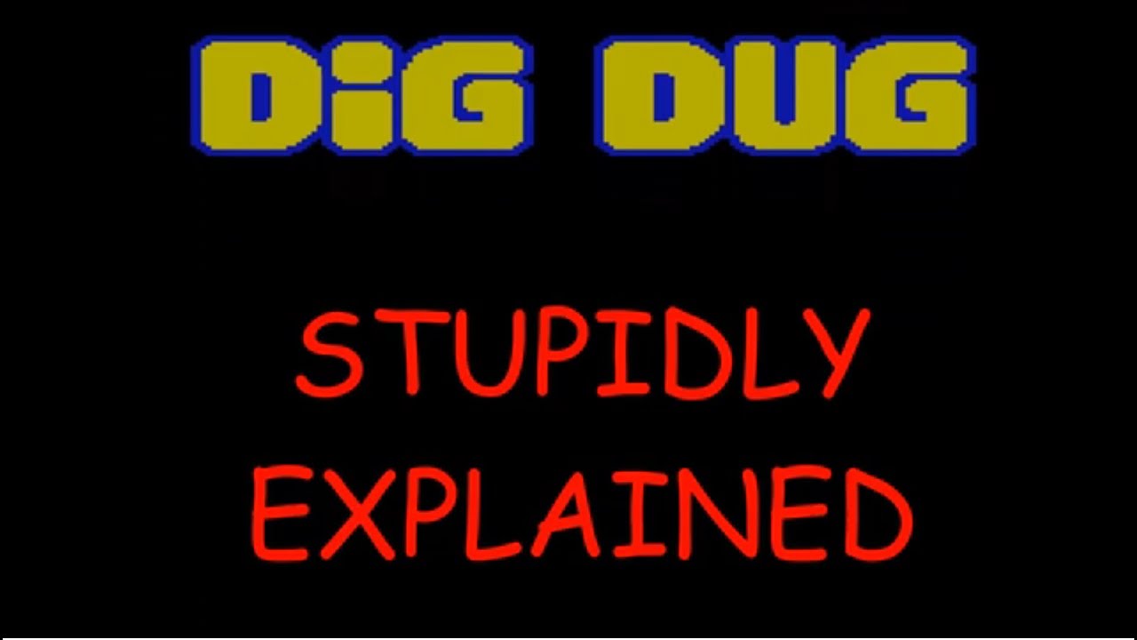 Stupidly Explained Dig Dug Youtube