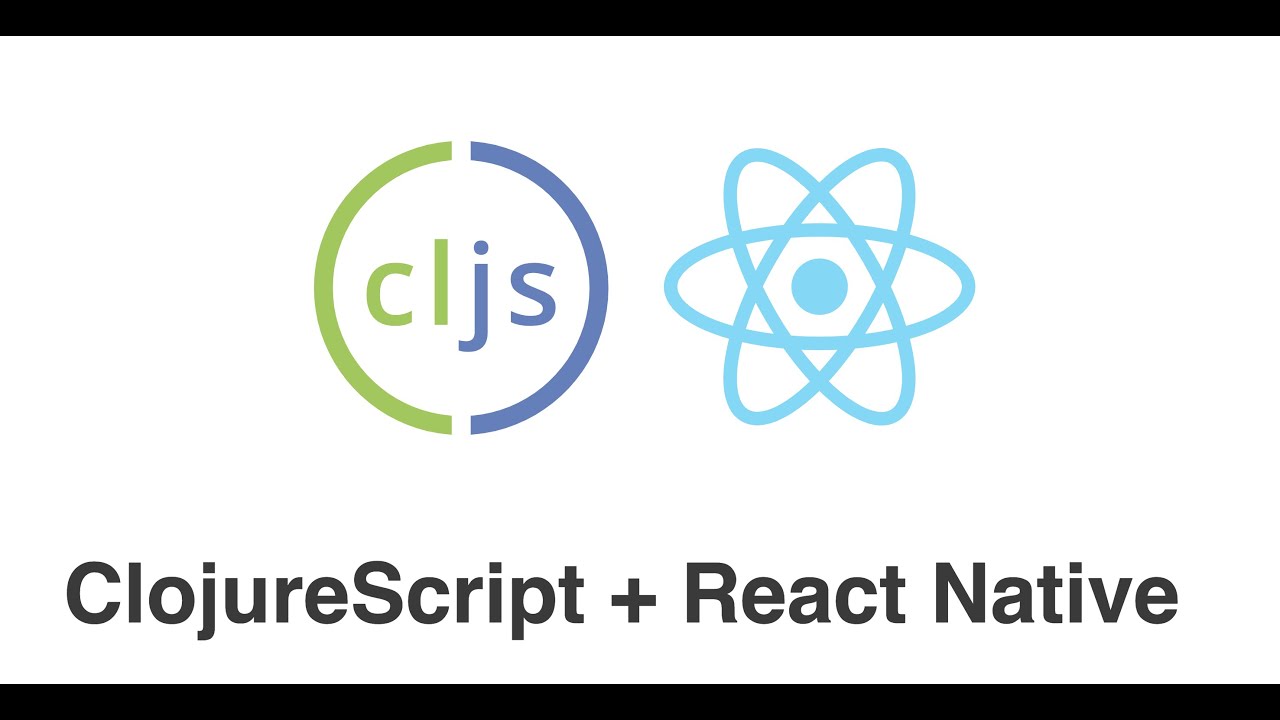 Clojurescript Loves React Native Youtube