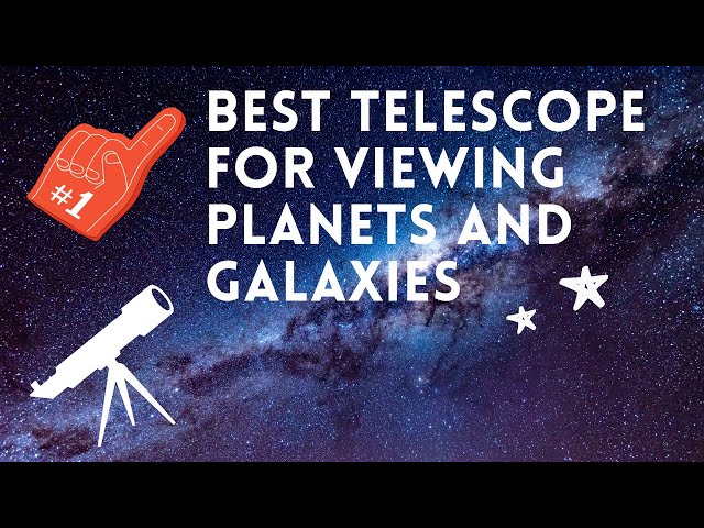 Best Telescope For Viewing Galaxies Andromeda Galaxy Best Telescope To