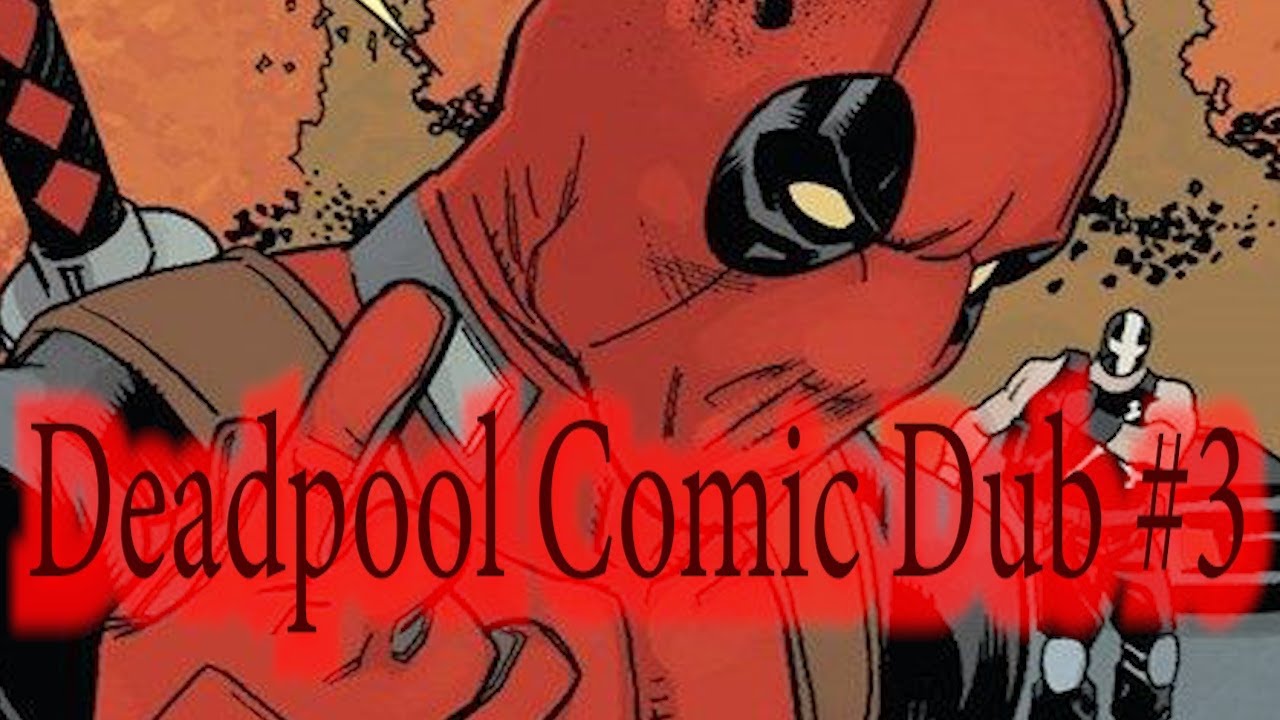 Deadpool Comic Dub 3 Comic Dub Compilations Youtube
