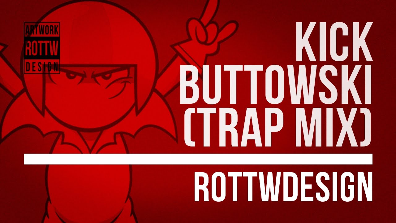 Kick Buttowski Intro Rottwdesign Trap Mix Youtube Music