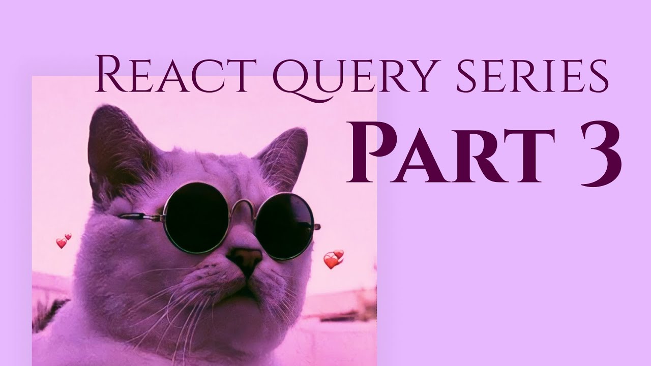 Devtools React Tanstack Query Series Part 3 Youtube