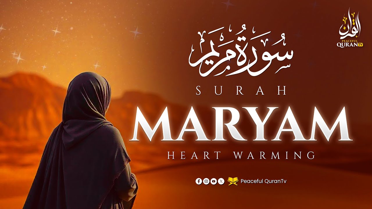 Surah Maryam Full Heart Touching Recitation Peaceful Quran Tv Youtube