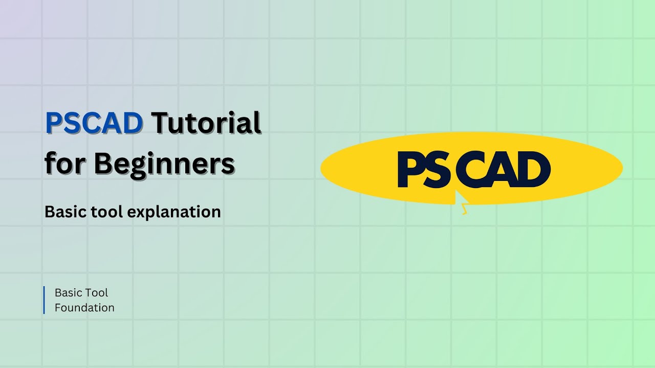 Pscad Tutorial For Beginners Basic Tool Explanation Youtube