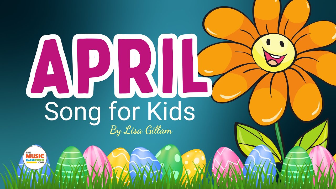 April Song For Kids Month Of The Year Song Calendar Song Youtube