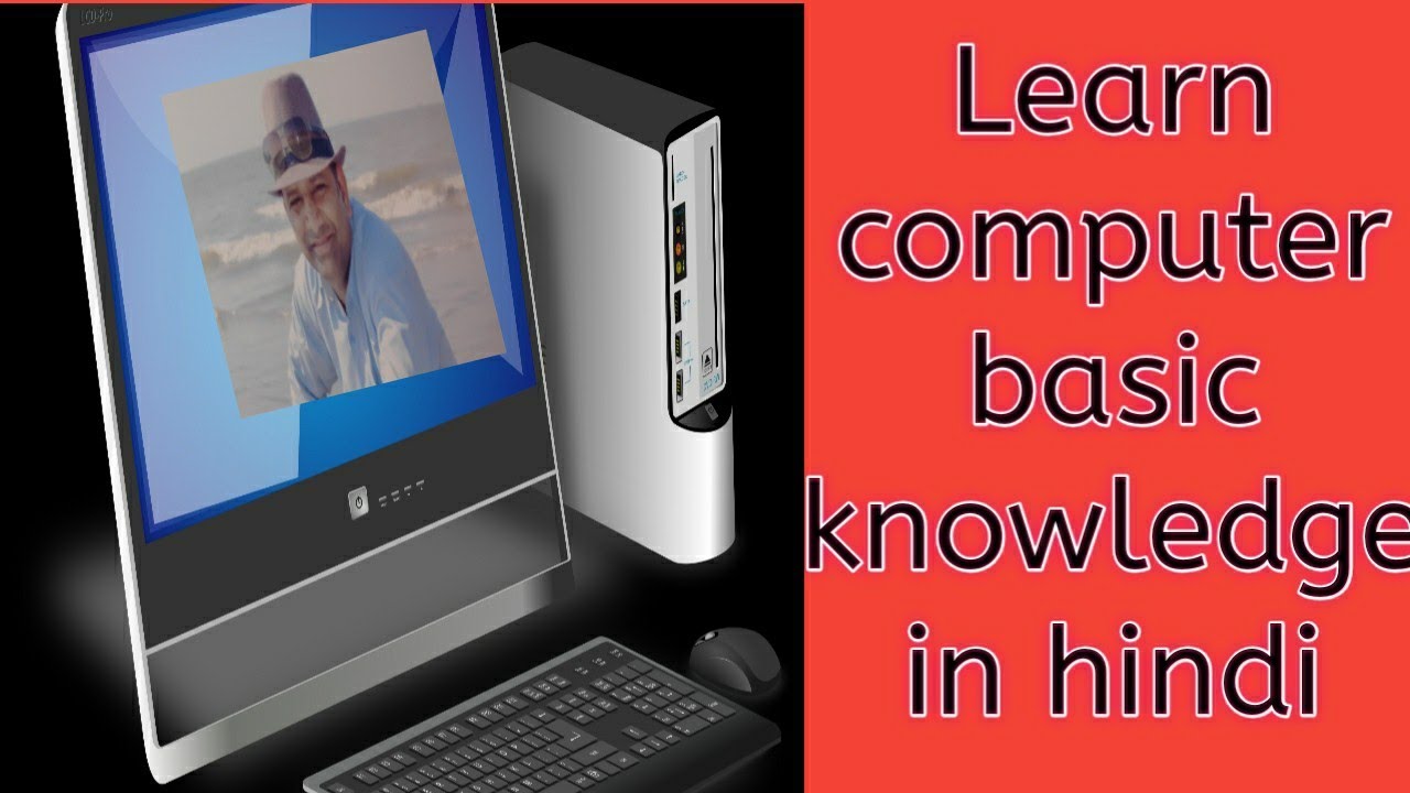 Learn Computer Basic Knowledge In Hindi Youtube