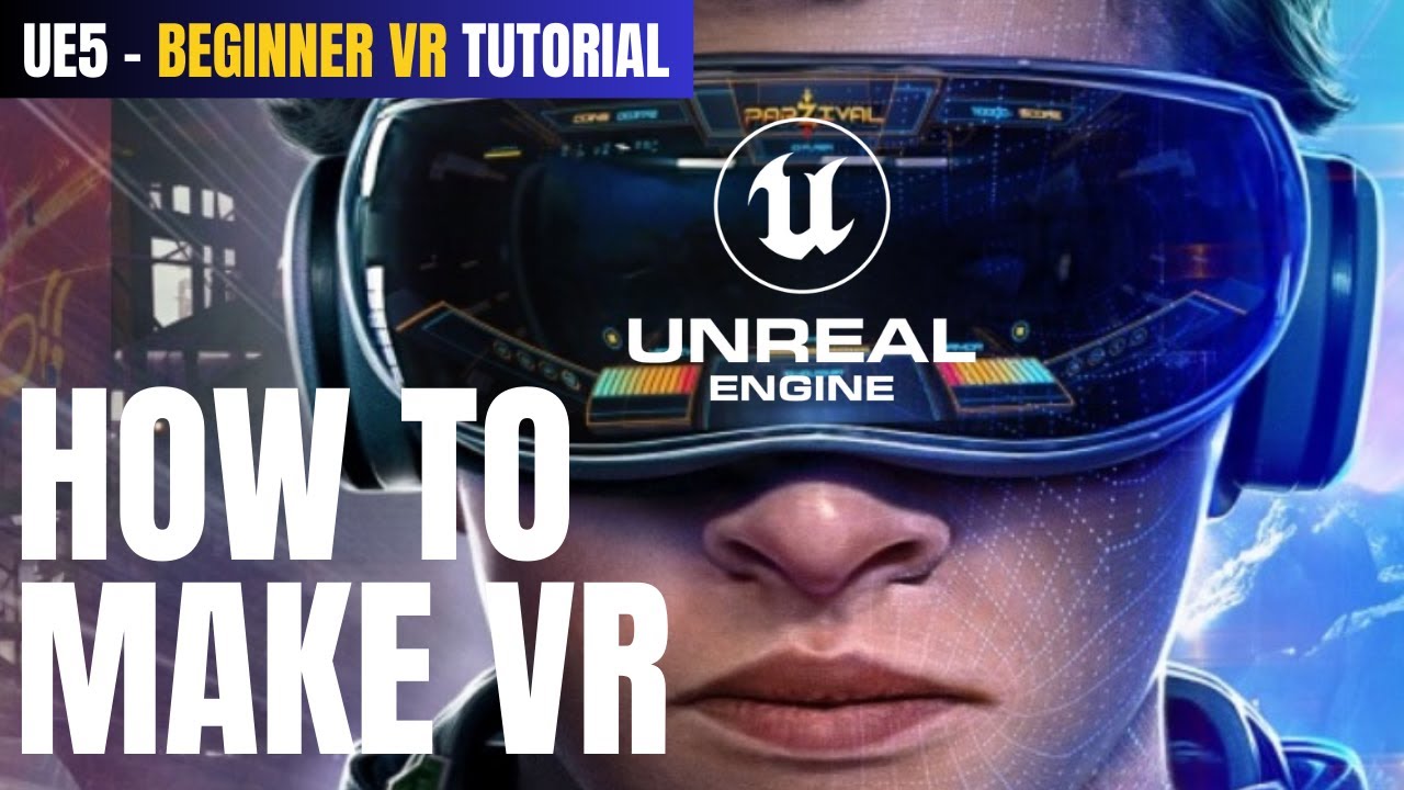 Get Started With Unreal Engine 5 Build Vr Worlds For Virtual Reality