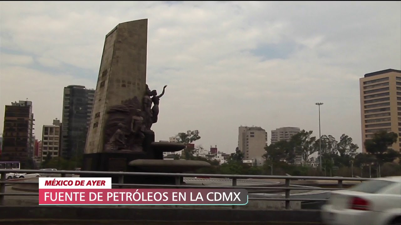 Conoce La Historia De La Fuente De Petróleos En La Cdmx Youtube