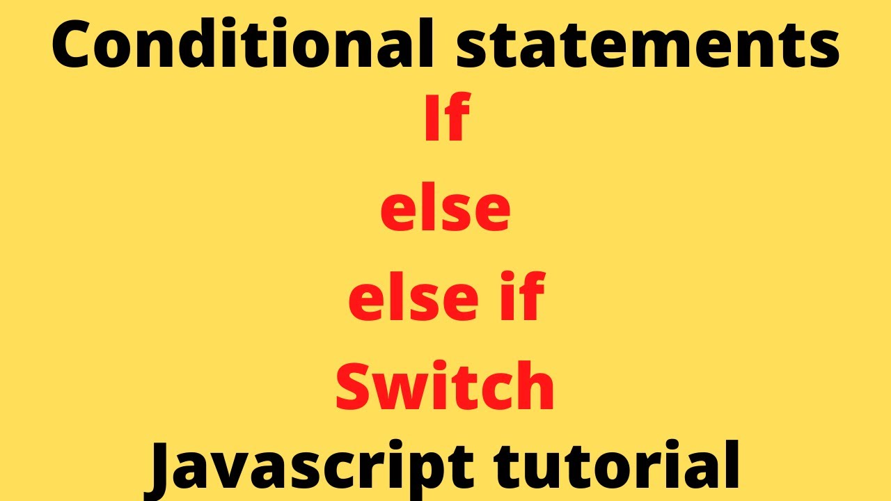 Javascript Conditional Statements Explained Switch If Else Youtube