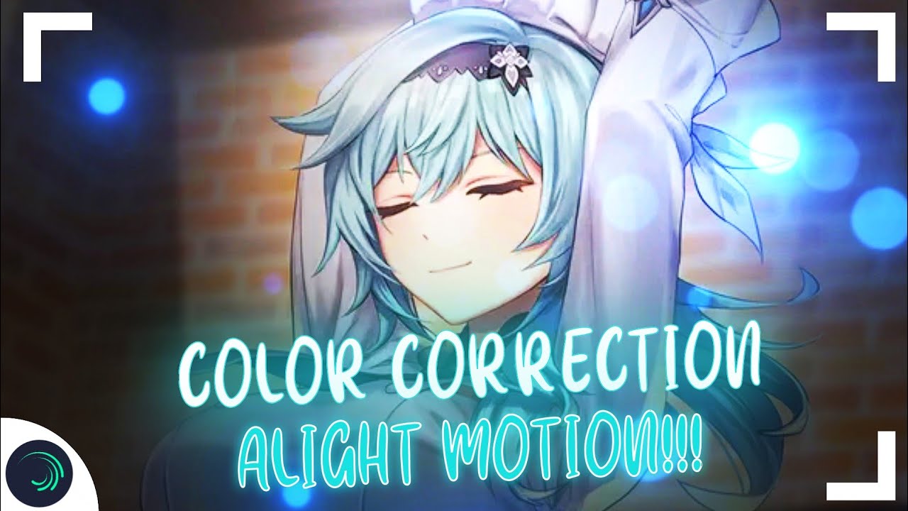 Color Correction Tutorial Alight Motion Youtube