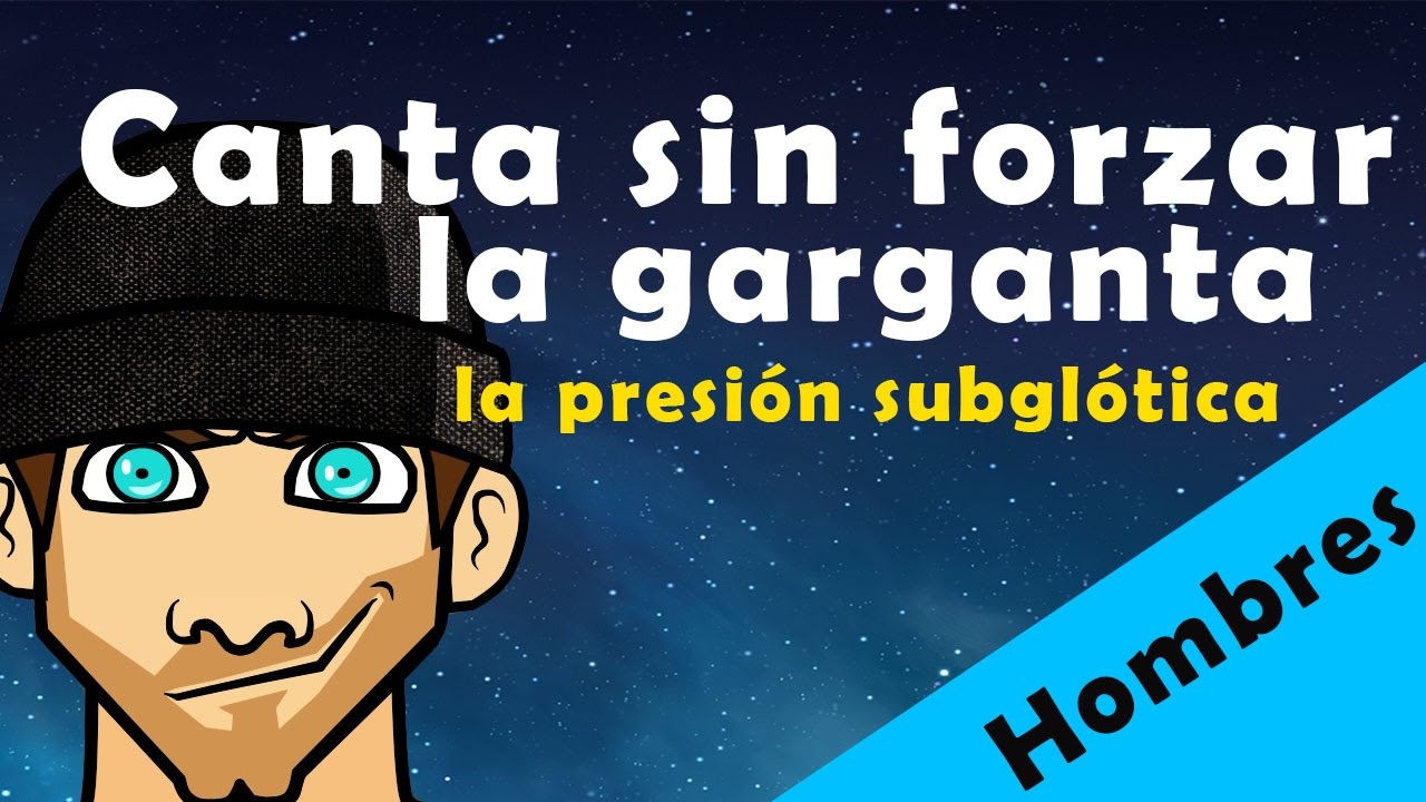 Aprende A Cantar Sin Forzar Regulando La Presión Subglótica Hombres