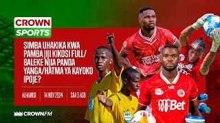 Live Crown Sports Simba Uhakika Kwa Pamba Jiji Baleke Njia Panda Yanga ...