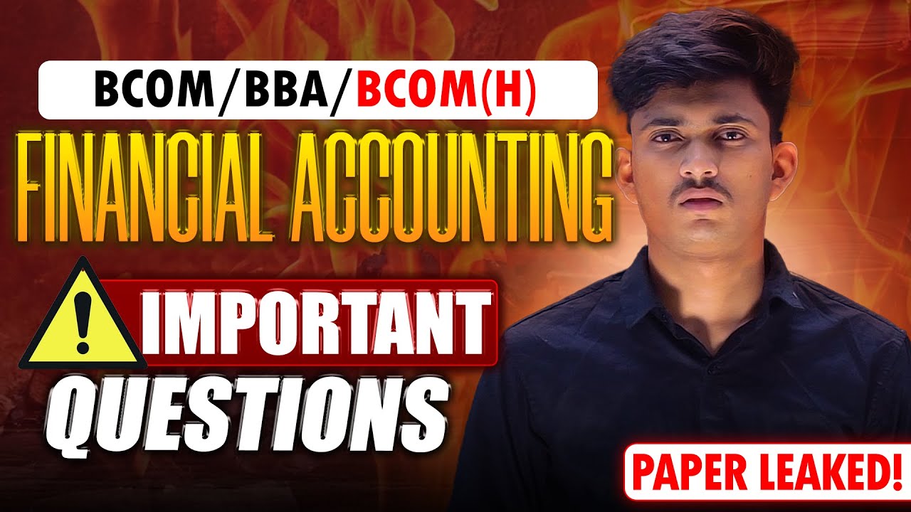 All Important Questions For Financial Accounting For Bcom Bba Bcom H