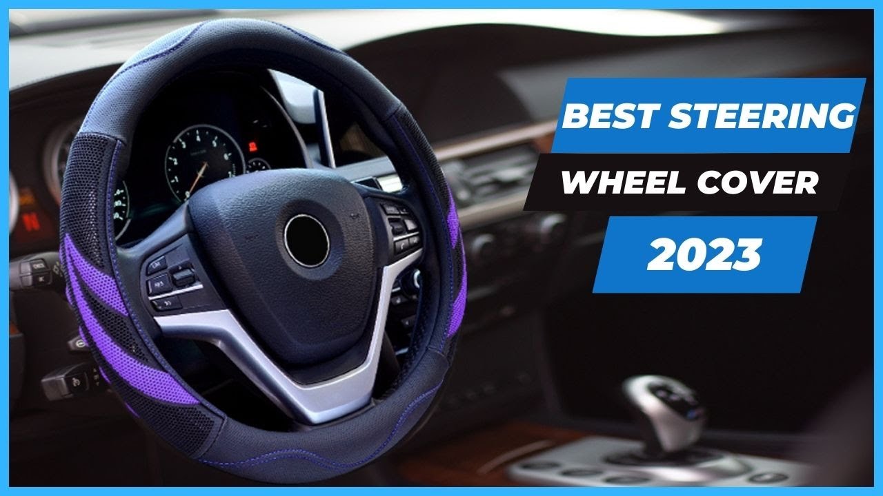 Top 5 Best Steering Wheel Cover 2023 Reviews Buyer S Guide Youtube