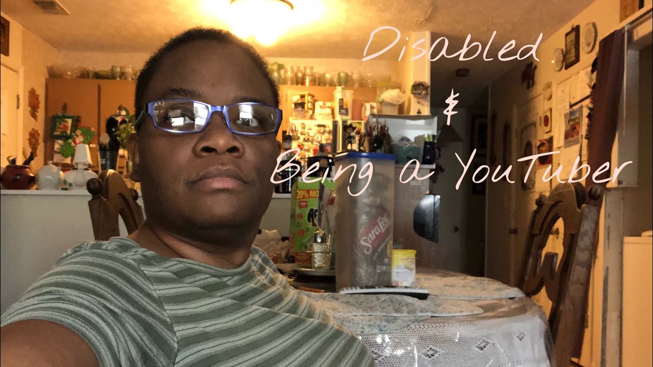 Disabled And Being A Youtuber Youtube