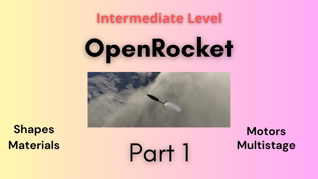 Open Rocket Tutorial Intermediate Part 1 Youtube
