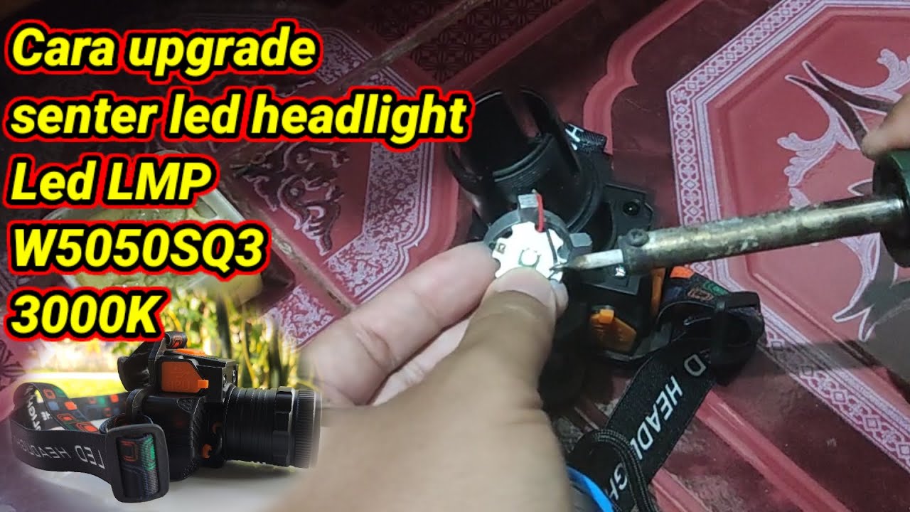 Cara Upgrade Senter Kepala Led Headlight T8 Youtube