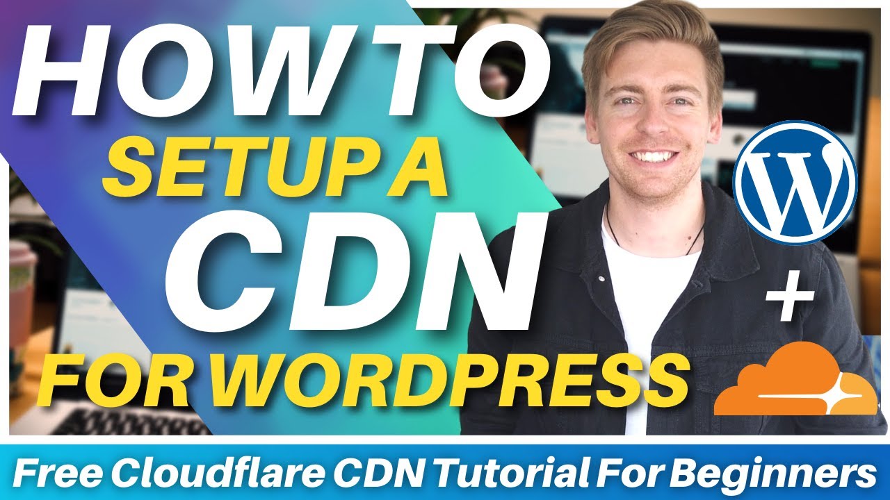 How To Setup A Cdn For Wordpress Free Cloudflare Cdn Tutorial Faster