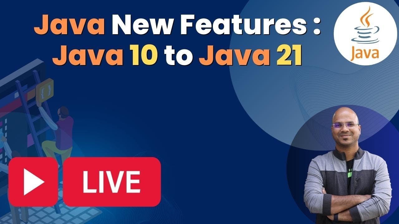 Java New Features Java 10 To Java 21 Youtube