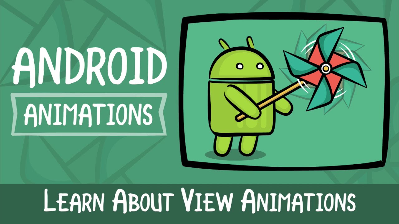 Learn About Android View Animations Android Development
