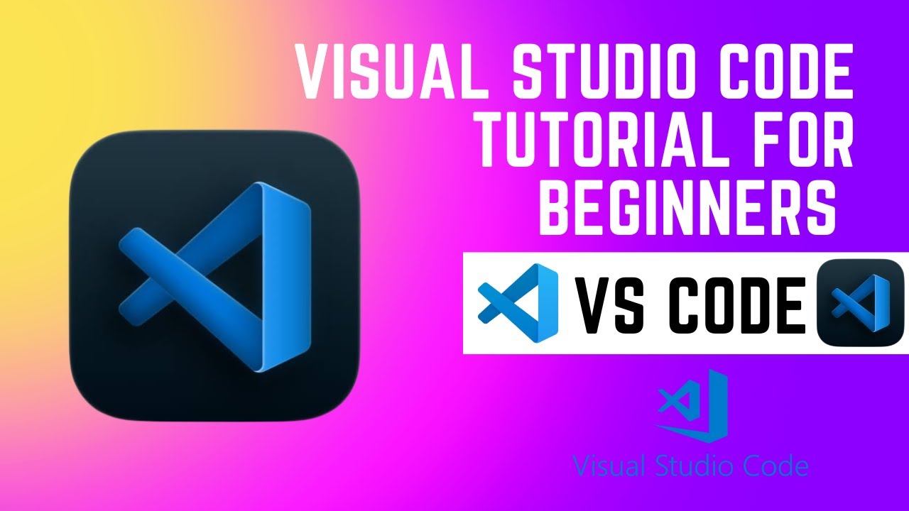 Visual Studio Code Full Tutorial For Beginners Vs Code For Beginners