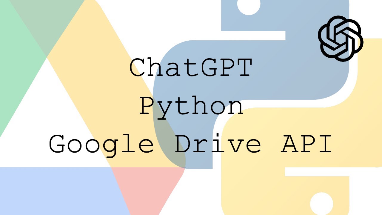 Chatgpt Python Google Drive Api Youtube