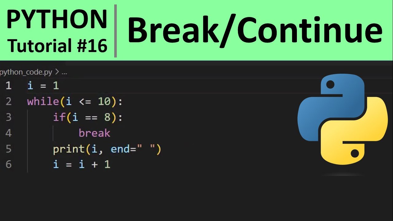 Python Tutorial 16 Break And Continue Keywords In Python Programming
