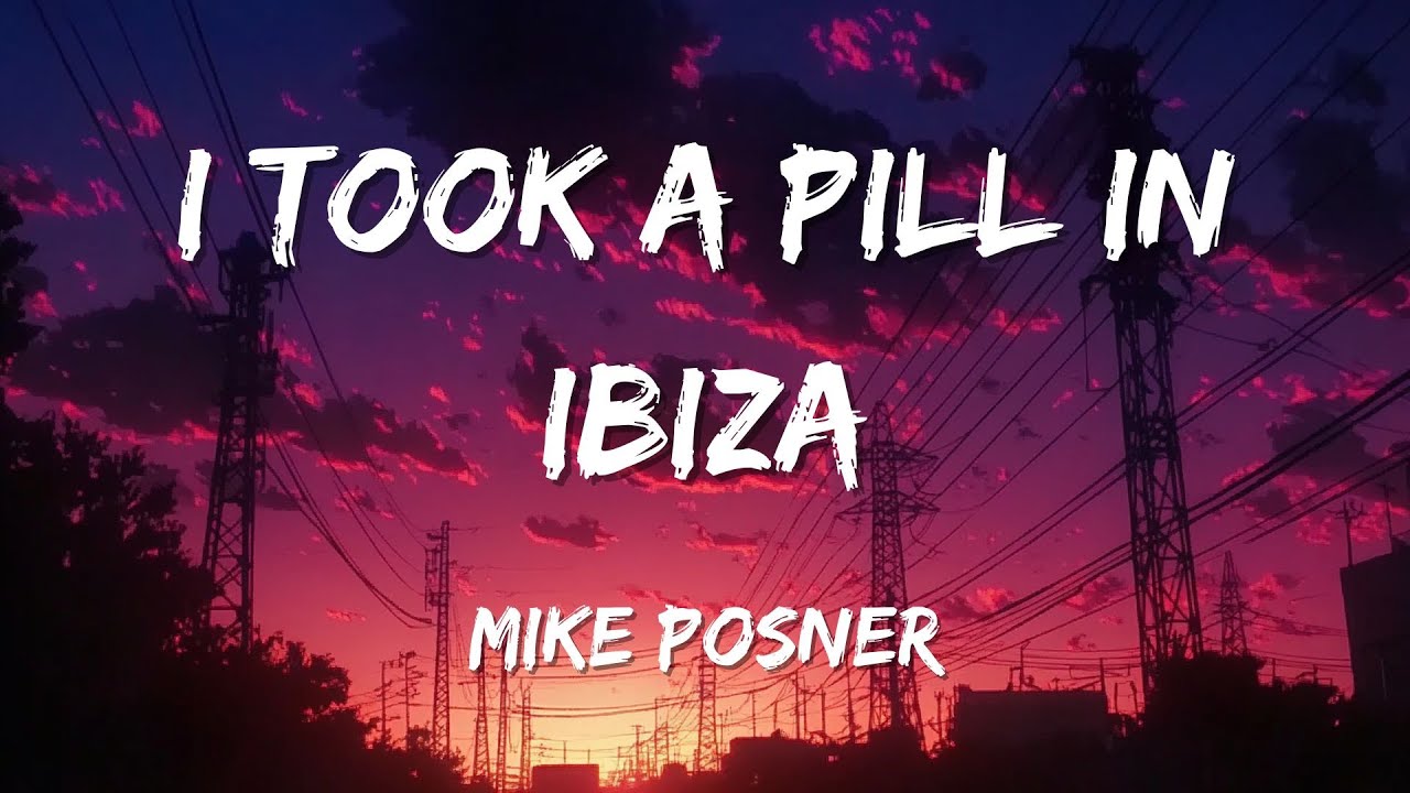 Mike Posner I Took A Pill In Ibiza Lyrics Youtube