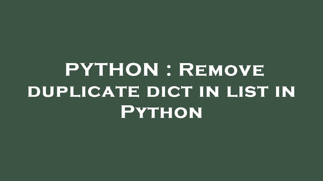 Python Remove Duplicate Dict In List In Python Youtube