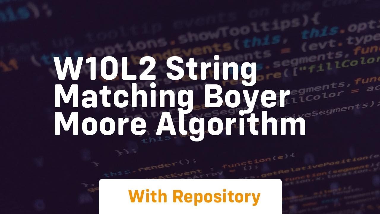 W10l2 String Matching Boyer Moore Algorithm Youtube