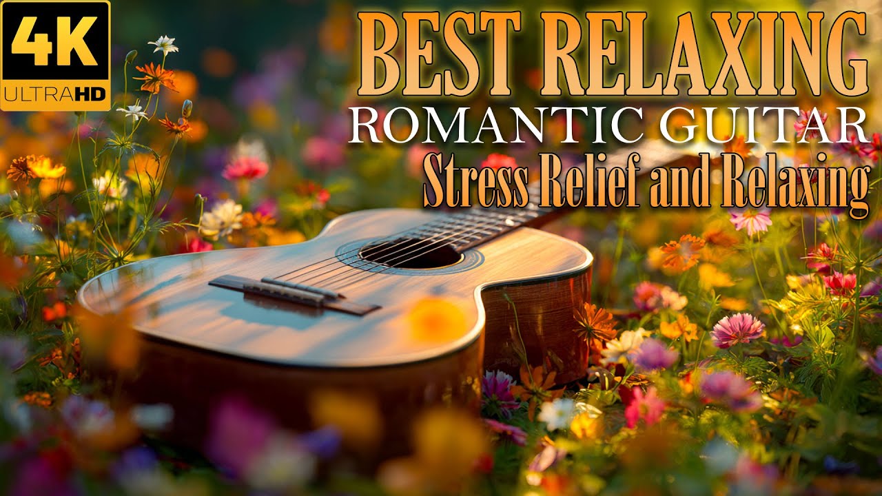 12 Hours Of Best Relaxing Guitar Instrumental Songs Soft Romantic
